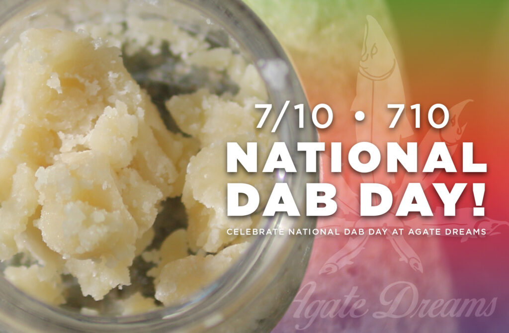 It’s National Dab Day! - Agate Dreams