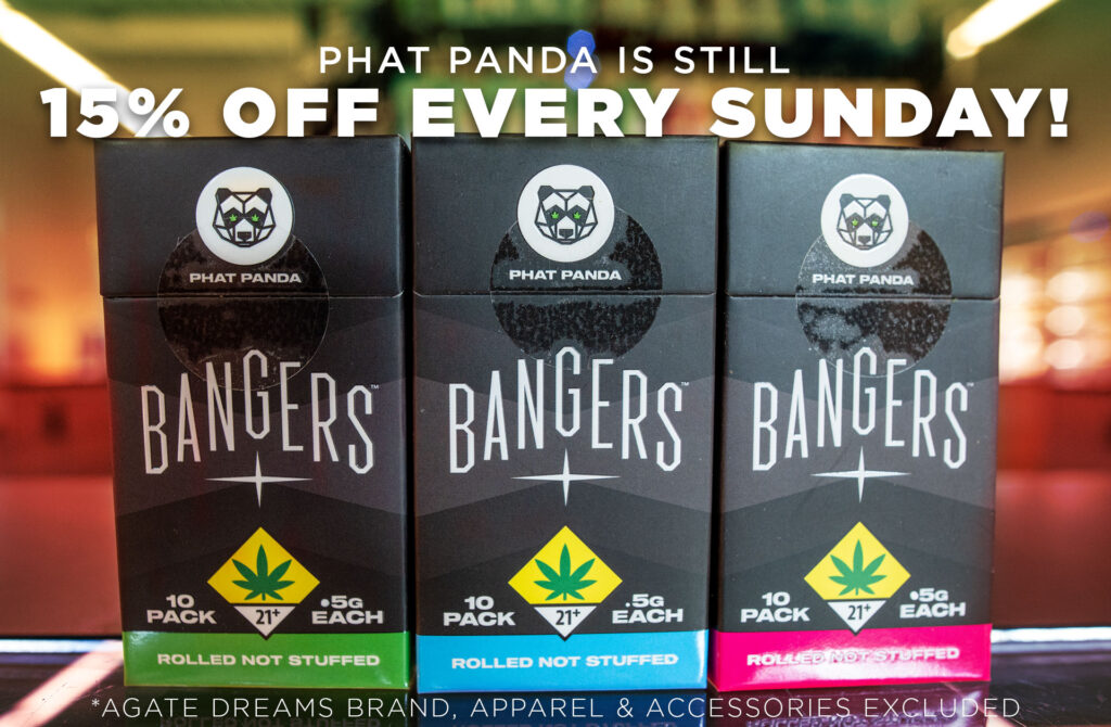 Don’t Forget! 15% off Phat Panda Every Sunday! - Agate Dreams